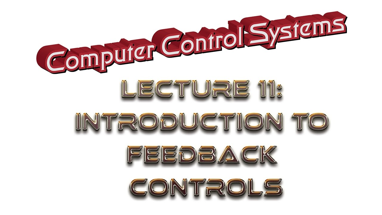 Lecture11: Introduction to Feedback Control - YouTube