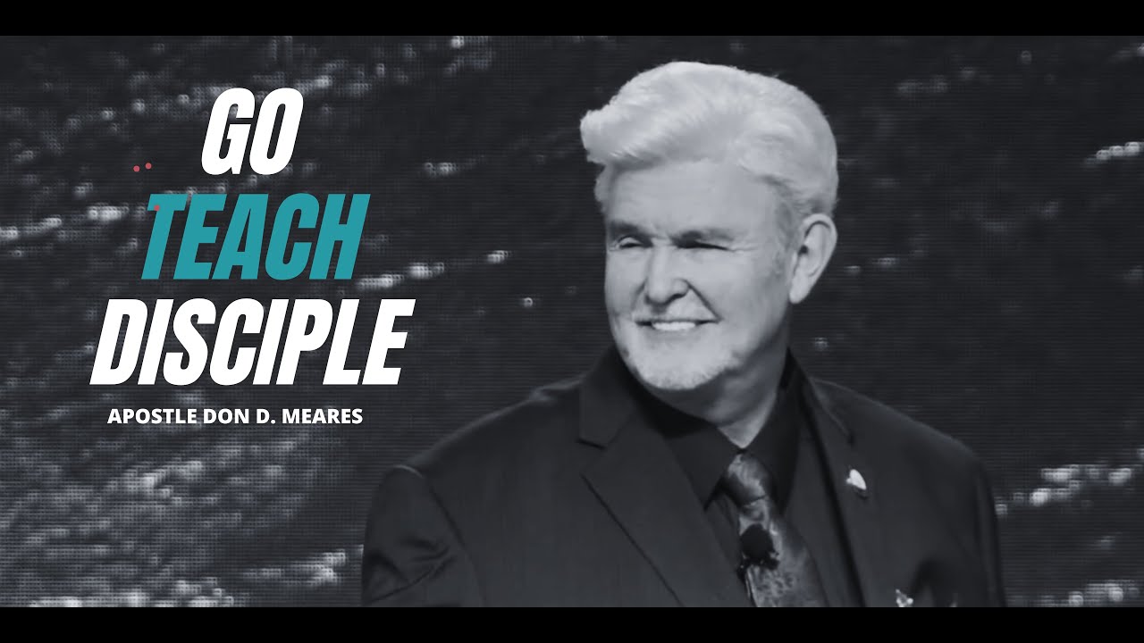 Go Teach Disciple - Part 1 Discipleship | Apostle Don D. Meares - YouTube