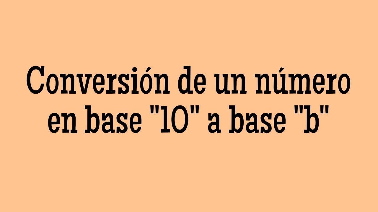 Conversi n De Un N mero En Base 10 A Base b YouTube conversi-n-de-un-n-mero-en-base-10-a-base-b-youtube