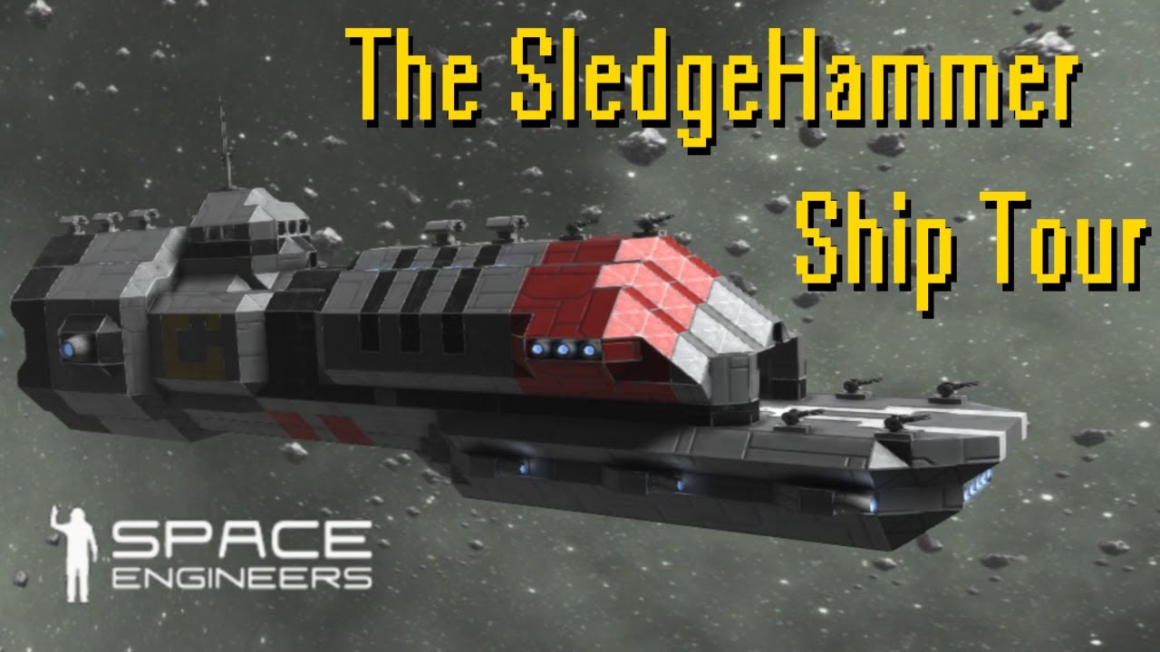 Space Engineers: SledgeHammer Ship Tour - YouTube