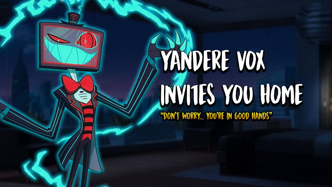 [M4A] Yandere Vox "Invites" You Home | [Vox x Listener] [ASMR Roleplay ...