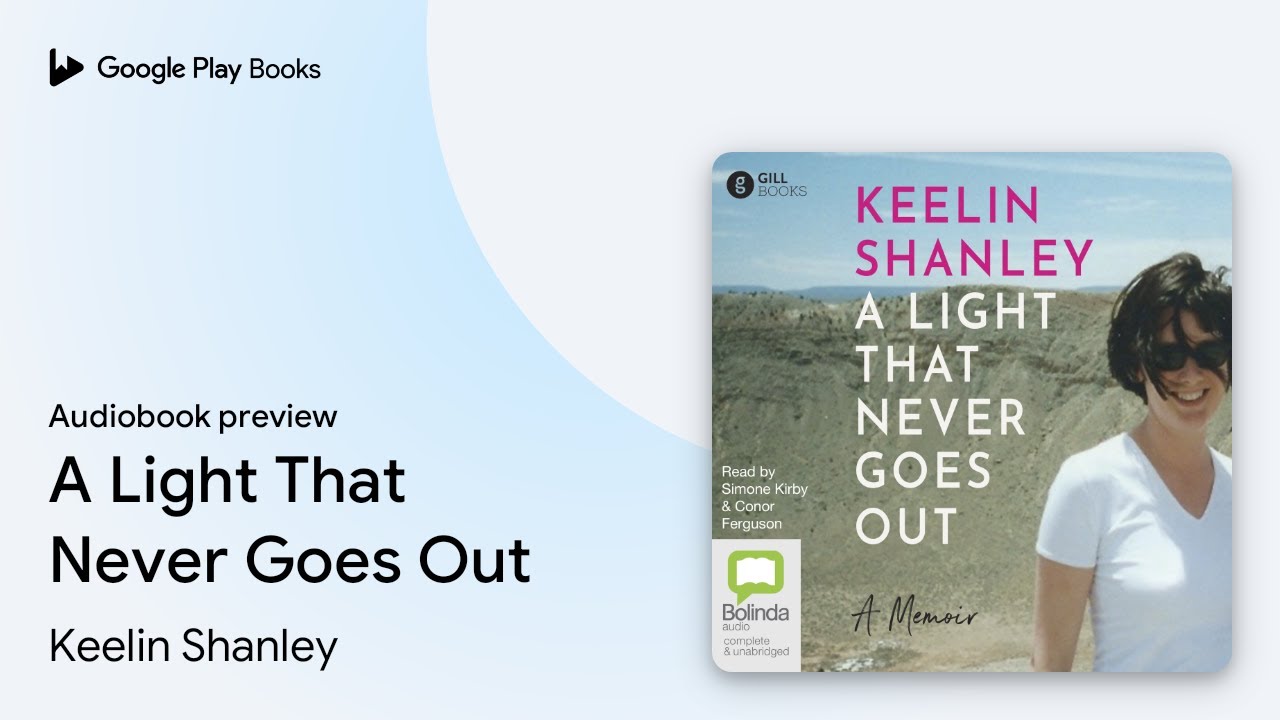 A Light That Never Goes Out by Keelin Shanley · Audiobook preview - YouTube