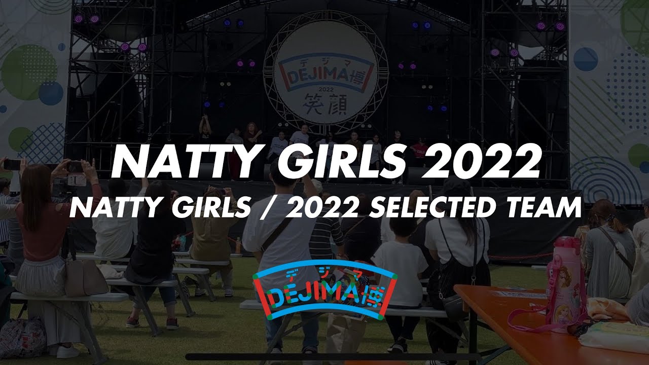 NATTY GIRLS 2022 Selected Team | Choreography by SENA | DEJIMA博2022 ...
