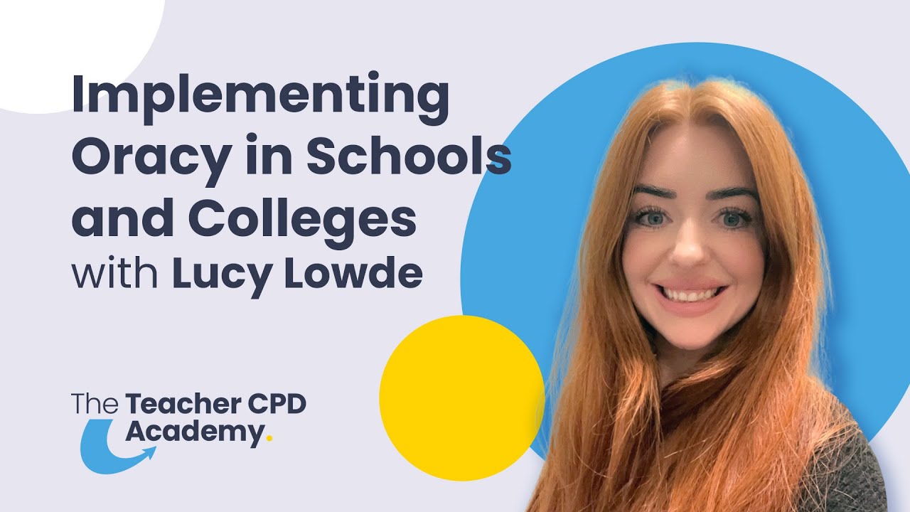 Implementing Oracy in Schools and Colleges | with Lucy Lowde - YouTube