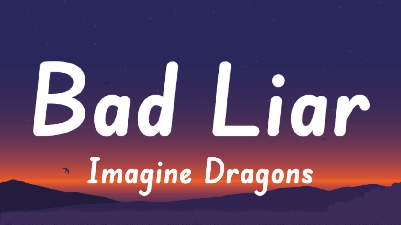 Imagine Dragons - Bad Liar (Lyrics) - YouTube