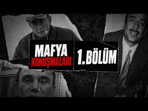 TÜRK MAFYALARIN KONUŞMALARI | 1. BÖLÜM