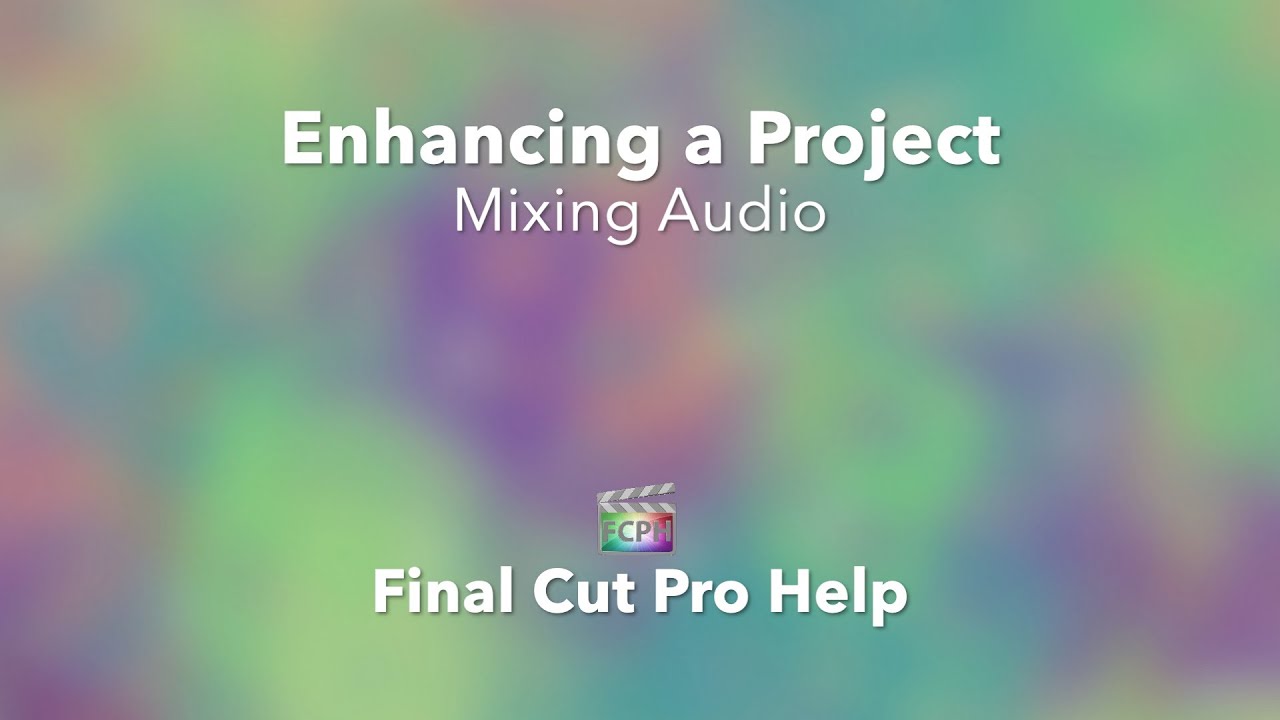 How to Mix Audio in Final Cut Pro X | Step-by-Step Tutorial - YouTube