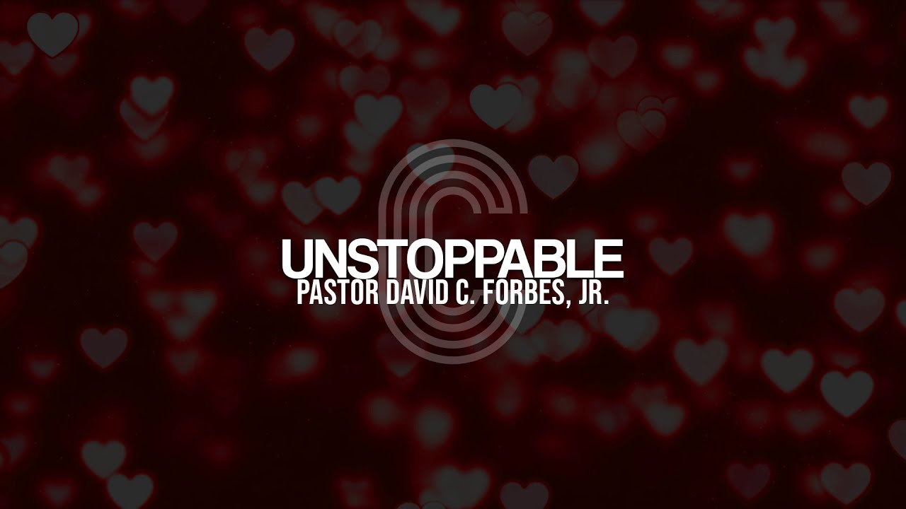 Unstoppable | Pastor David C. Forbes, Jr. - YouTube