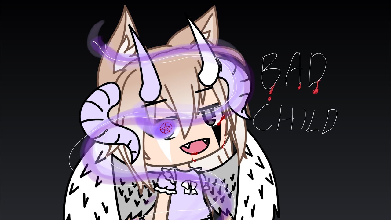 Bad Child - glmv - YouTube