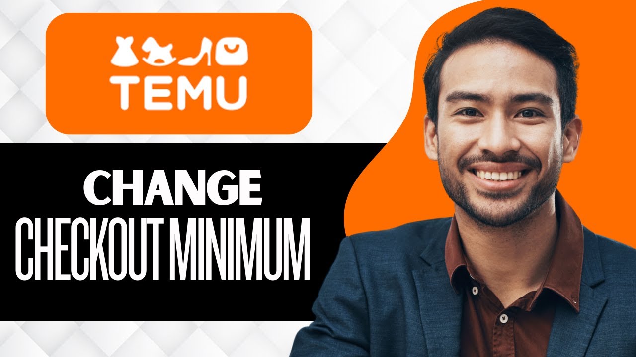 How to Change Temu Checkout Minimum (Full Guide) - YouTube