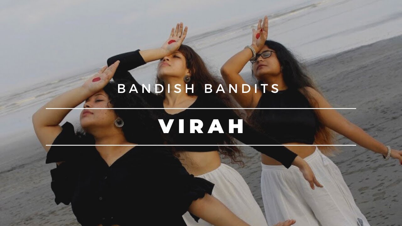 Virah (Dance Cover) - Bandish Bandits | The Bong Thumka's Choreography ...