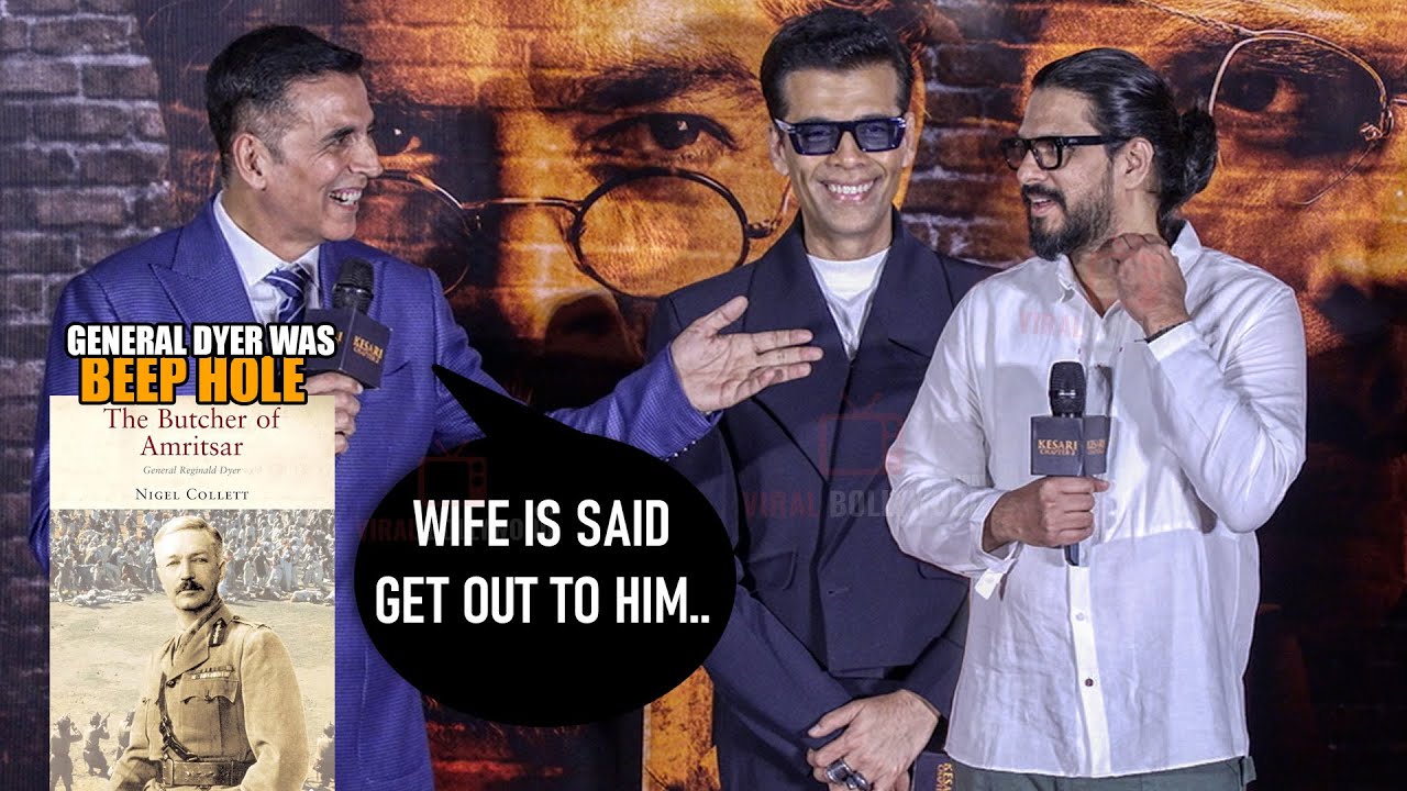 Akshay Kumar Reveals BRITISH Girl’s Bold Statement on General Dyer ...