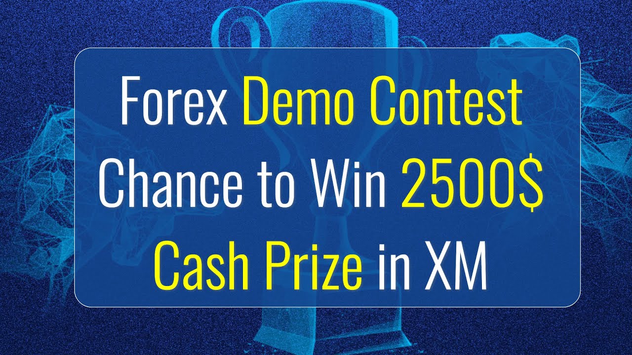 Demo Contest: Win 2500$ Cash Prize in XM Forex Broker - YouTube