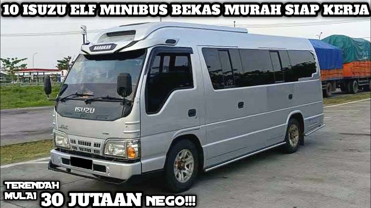 HARGA ISUZU ELF MINIBUS BEKAS MURAH || MULAI 30 JUTAAN || UPDATE ...