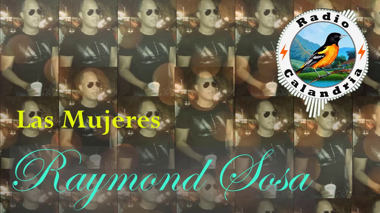 Raymond Sosa - Las Mujeres - YouTube
