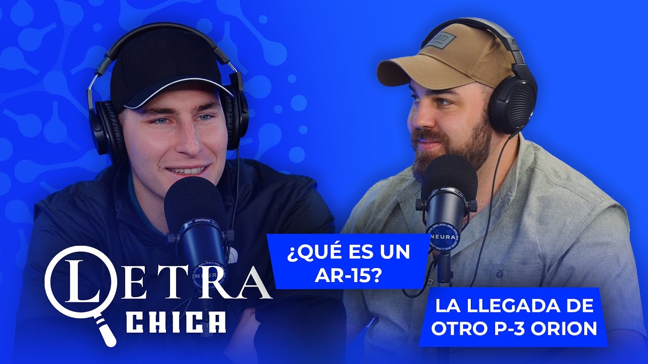 ¿Qué es un AR-15? y la llegada de otro P-3 Orion | Letra Chica: Nicolás ...