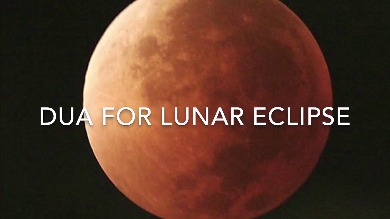Dua For Lunar Eclipse And Solar Eclipse - YouTube