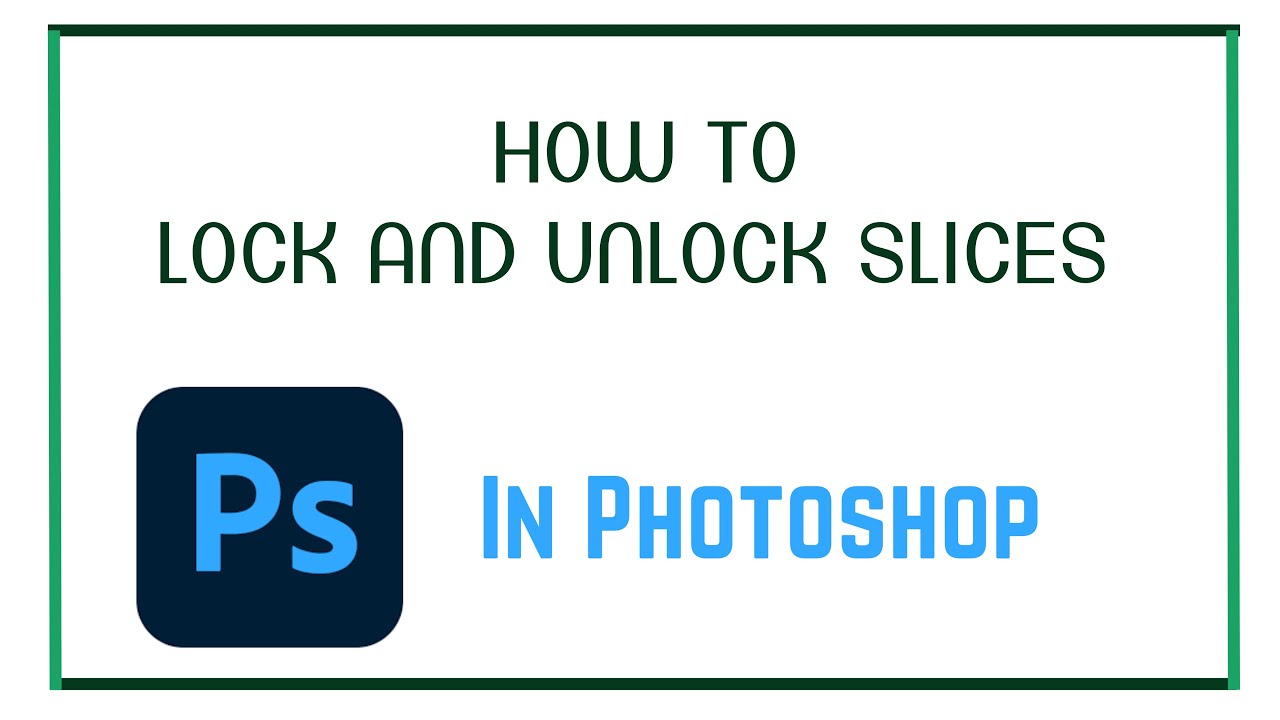 How To Lock And Unlock Slices In Photoshop YouTube how-to-lock-and-unlock-slices-in-photoshop-youtube