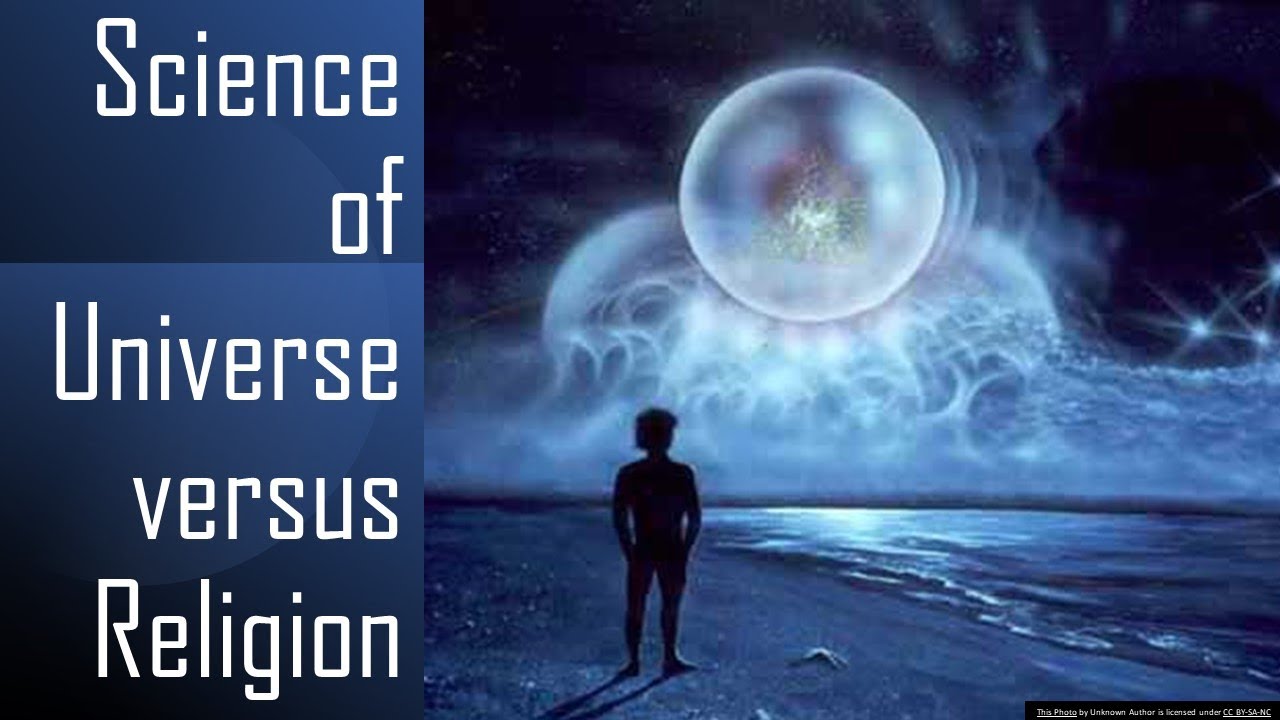 Universe vs religion I Science of universe vis-à-vis religion I Science ...