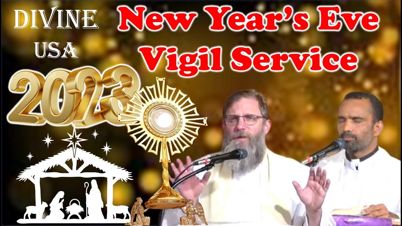 LIVE: New Year's Eve Night Vigil Prayer Service | DEC.31, 2022 | DIVINE ...