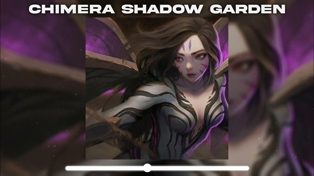 CHIMERA SHADOW GARDEN - YouTube
