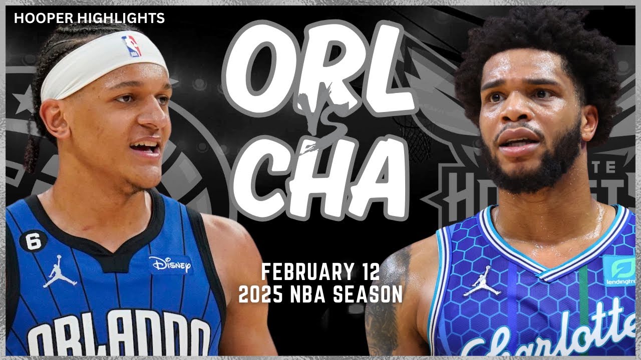 Orlando Magic vs Charlotte Hornets Full Game Highlights | Feb 12 | 2025 ...