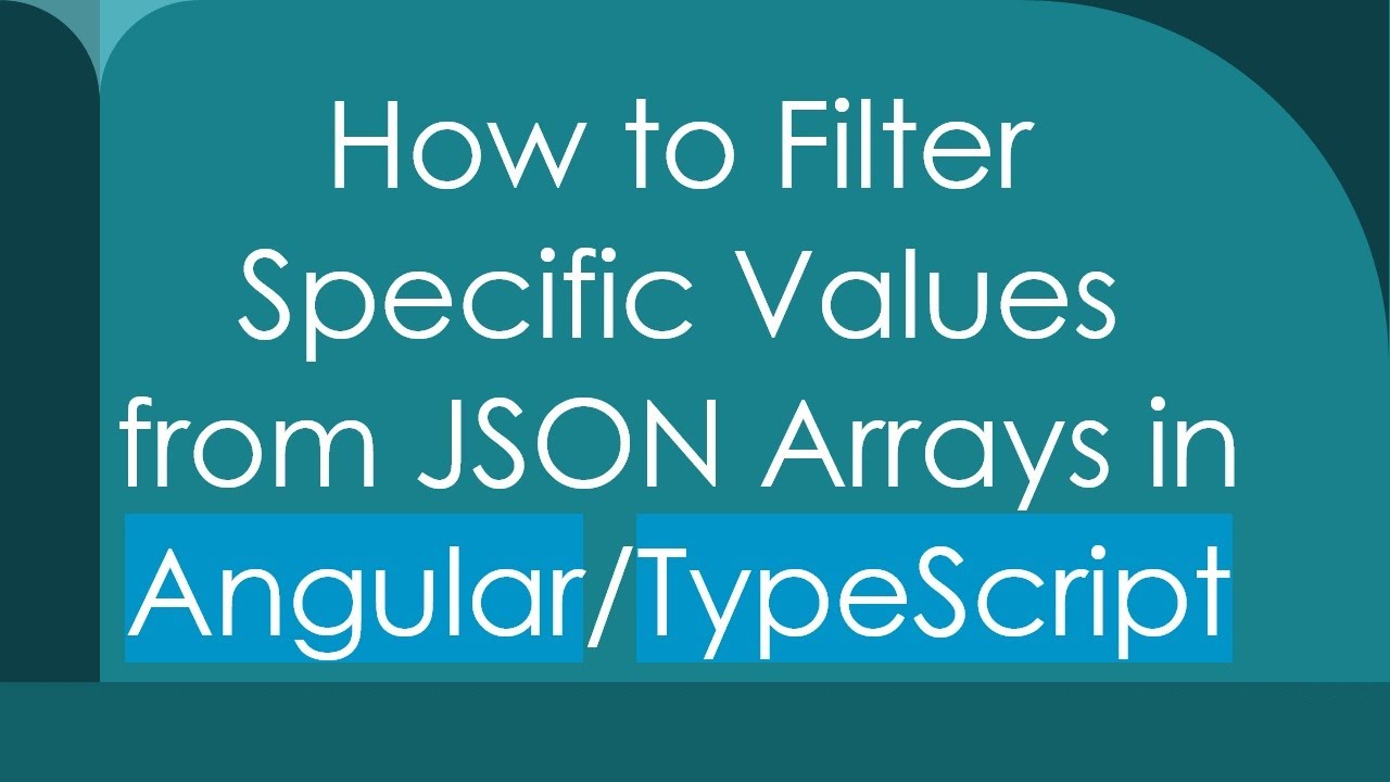 How to Filter Specific Values from JSON Arrays in Angular/TypeScript - YouTube