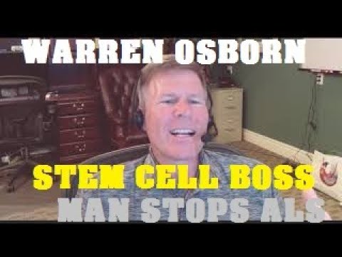 MEET WARREN OSBORN, MAN ON MISSION TO STOP HIS ALS WITH STEM CELLS ...