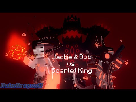 Jackie & Bob VS Scarlet King | [Made by RoboDragon11]