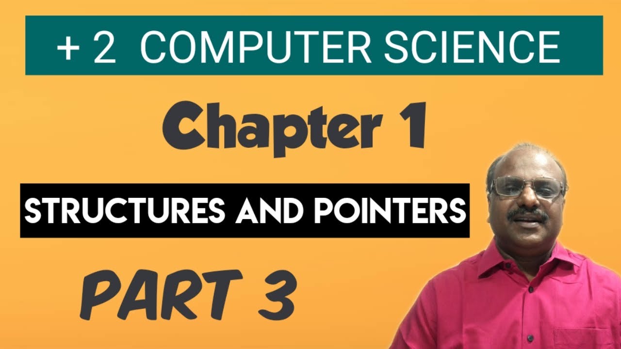 PLUS TWO COMPUTER SCIENCE | CHAPTER 1 | STRUCTURES AND POINTERS | PART 3 | BINU K SAMUEL - YouTube