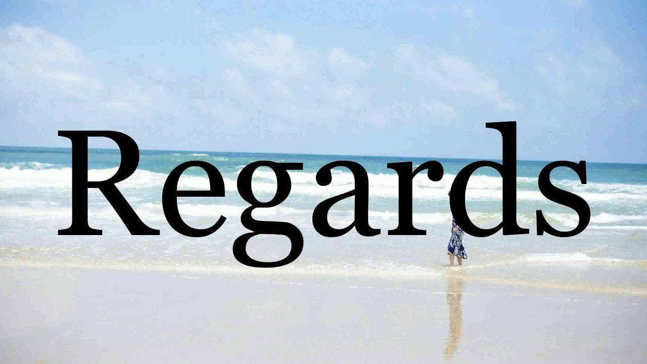 How To Pronounce Regards Pronunciation Of Regards YouTube how-to-pronounce-regards-pronunciation-of-regards-youtube