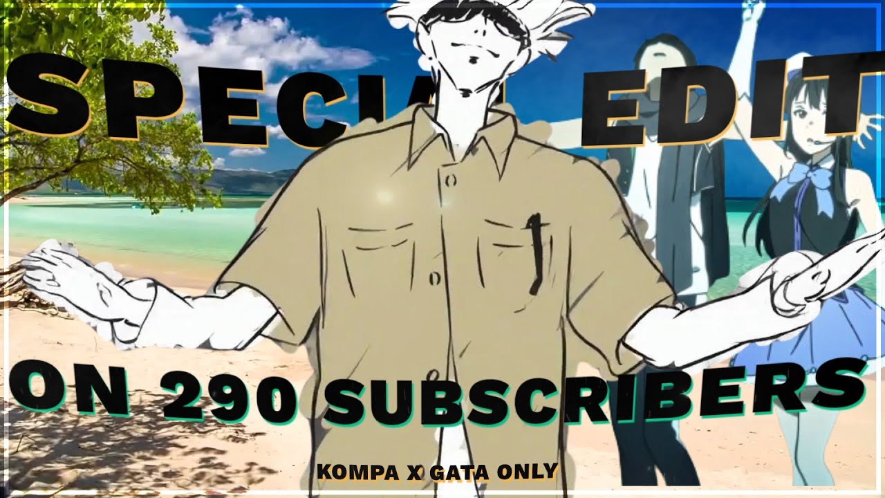 { KOMPA X GATA ONLY } - Anime mix *290 special* [AMV/EDIT] - YouTube