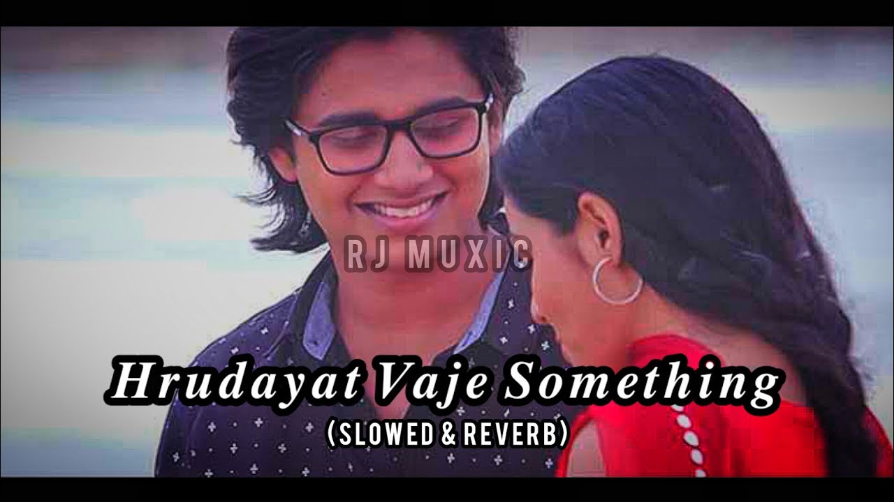 Hrudayat Vaje Something Lofi | Marathi Love Song | RJ Muxic - YouTube