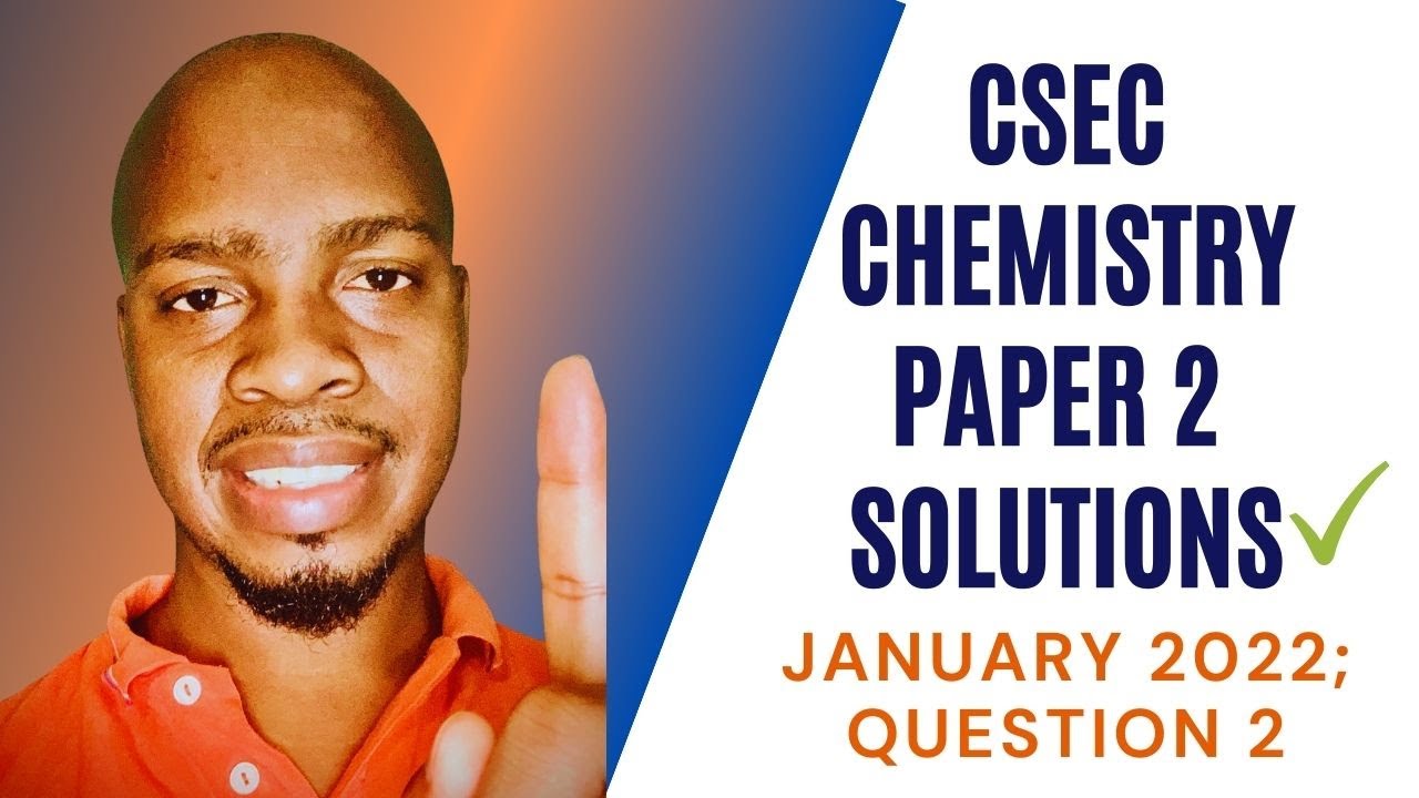 CXC CSEC Chemistry Paper 2 Solutions January 2022 #2 - YouTube