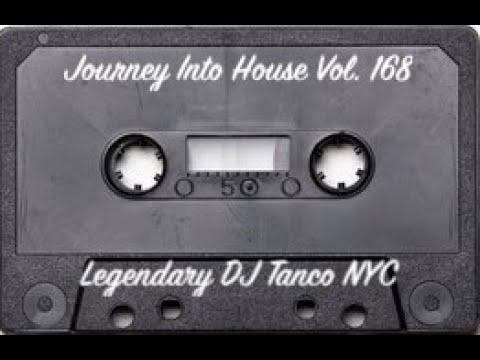 Legendary DJ Tanco NYC - Journey Into House Vol. 168