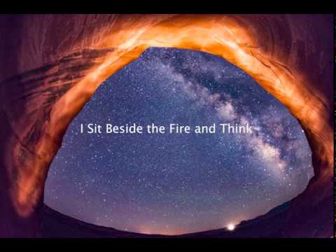I Sit Beside The Fire And Think - YouTube