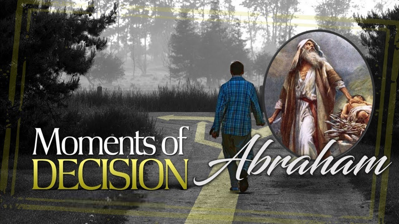 "Abraham" - Moments of Decision: Lesson 5 - YouTube