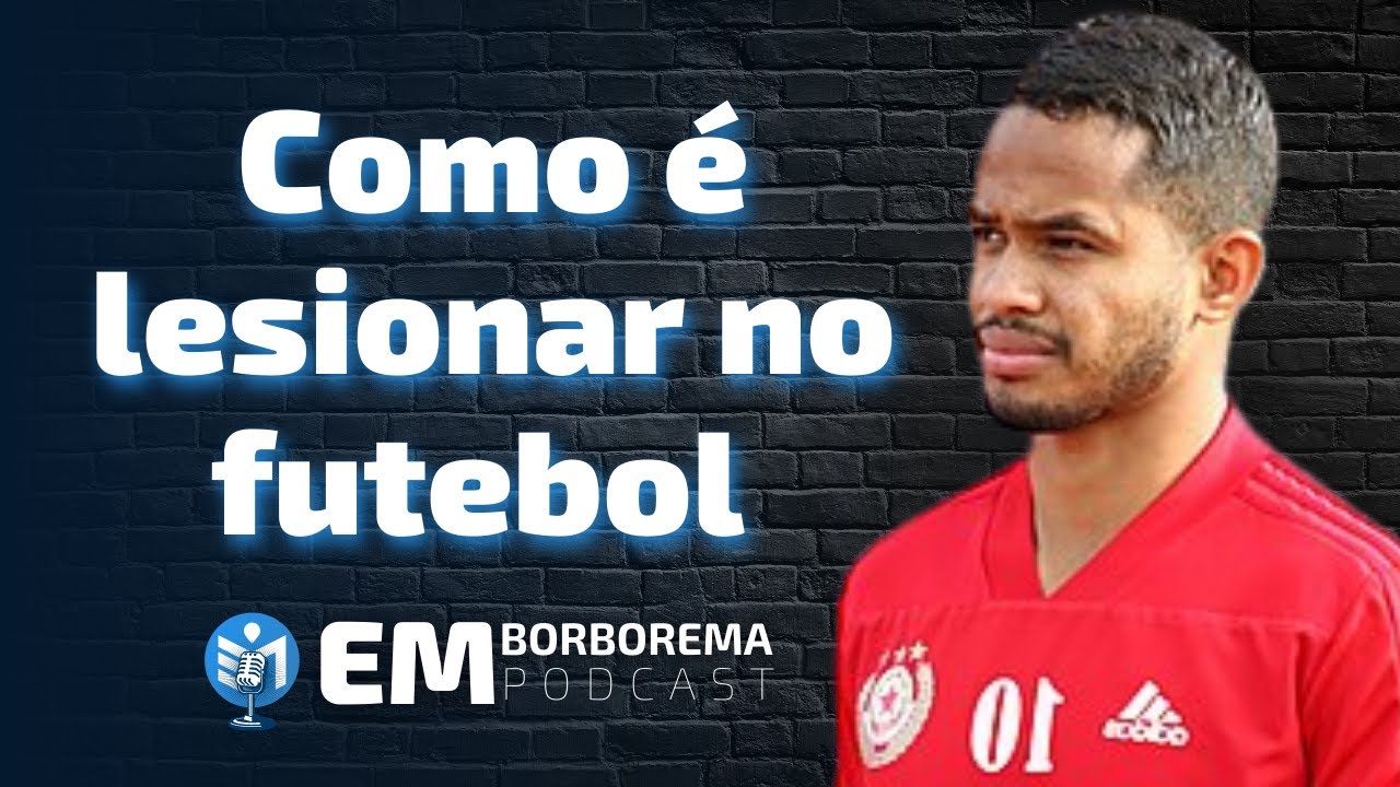 Como é lesionar no futebol - Evandro Silva - Em Borborema Podcast #002 ...