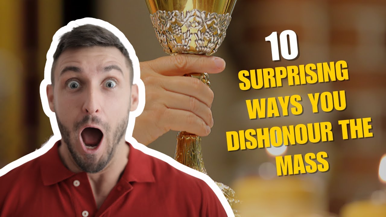 10 Surprising Ways You Dishonour the Mass - YouTube