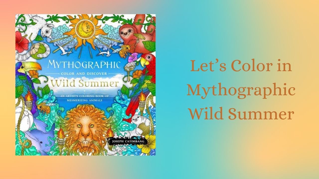 LIVESTREAM | Coloring in Mythographic Wild Summer | Pablos - YouTube