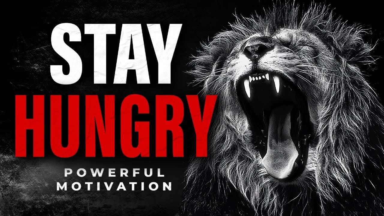 STAY HUNGRY & Feast On Success Motivation- Motivational Speech 2022 - YouTube