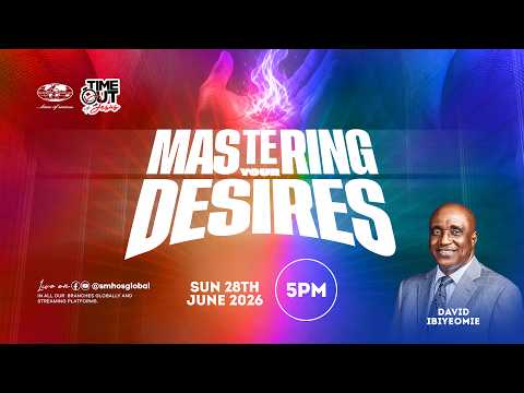 Time-Out with Jesus | Mastering Your Desires | Sunday, 28th June 2026