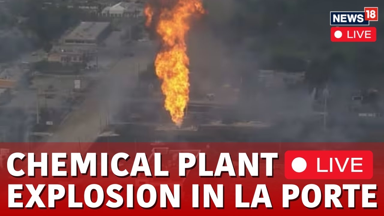 LIVE: Aerial Visuals Of A Plant Explosion In La Porte | Chemical Plant Explosion | US News ...