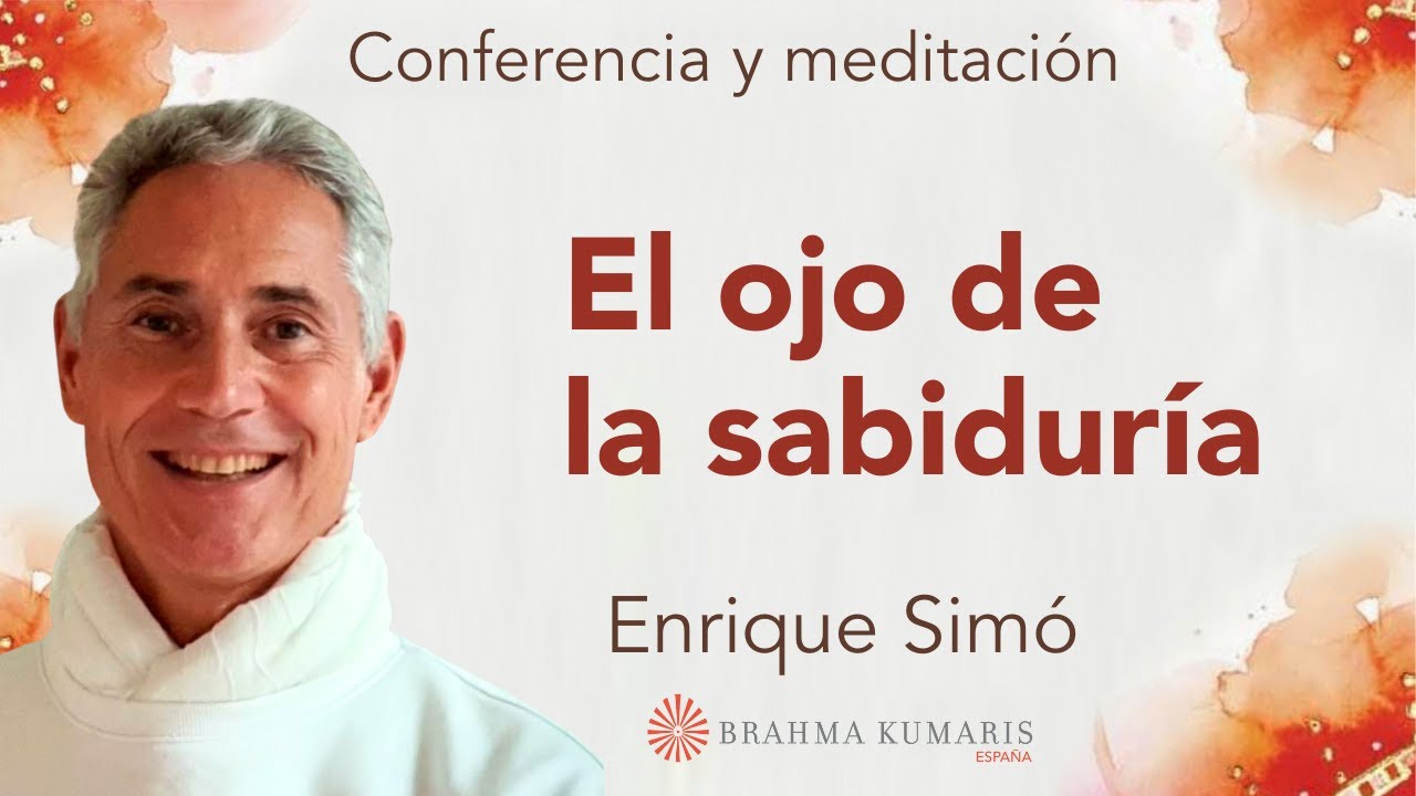 Meditación y conferencia: “El ojo de la sabiduría”, con Enrique Simó ...