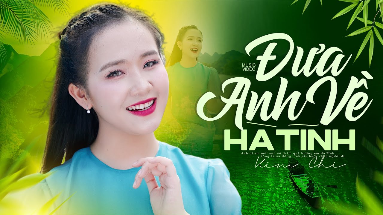 ĐƯA ANH VỀ HÀ TĨNH - KIM CHI | 🔥🔥 Bài Hát Đang Hot 🔥🔥 Nhạc Dân Ca Xứ ...
