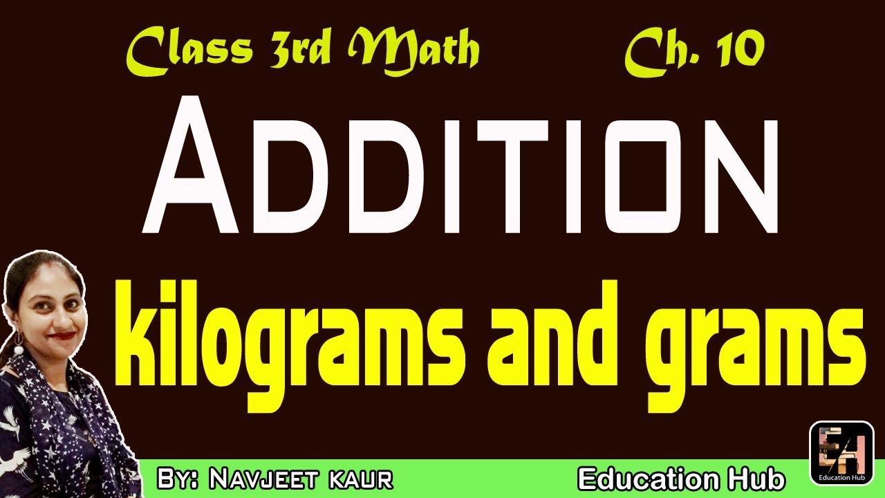 Addition of kilograms and grams || class 3rd math || chapter 10 ex 10.3 ...