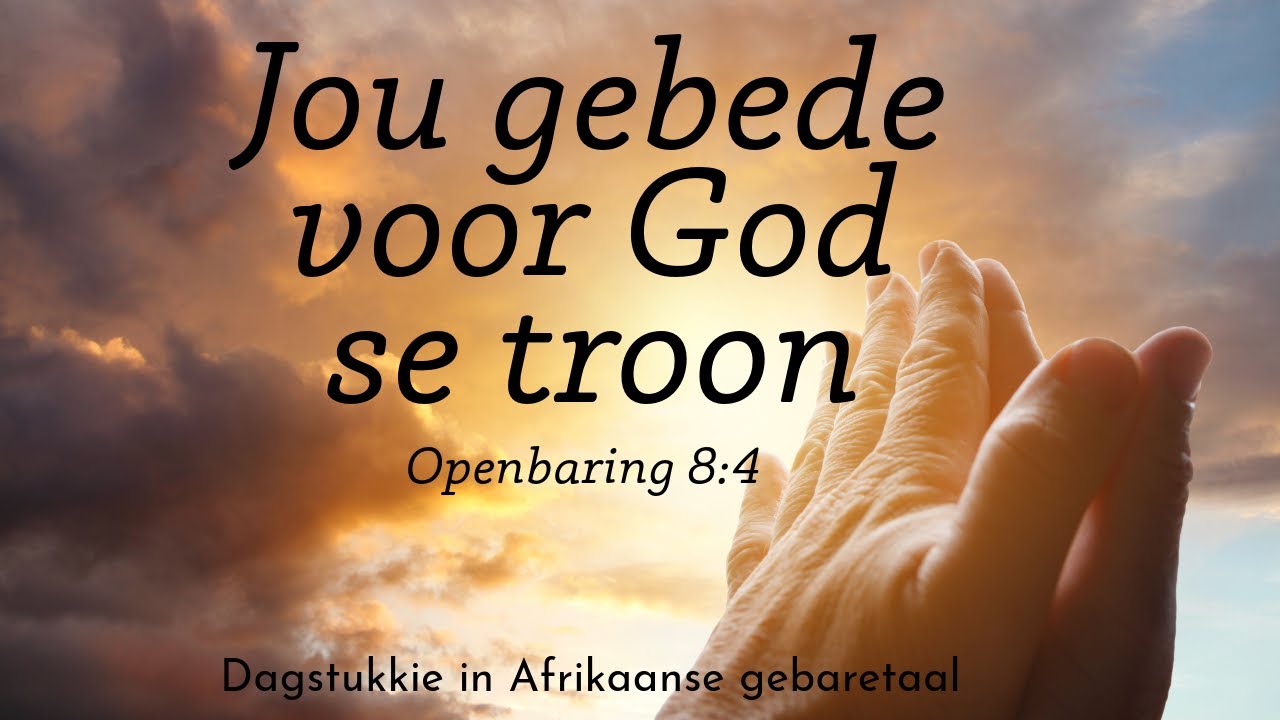 Elke gebed is belangrik vir God. Openbaring 8:4 - YouTube