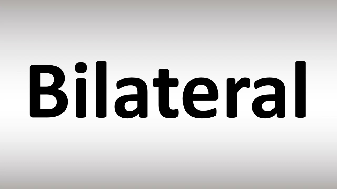 How to Pronounce Bilateral - YouTube