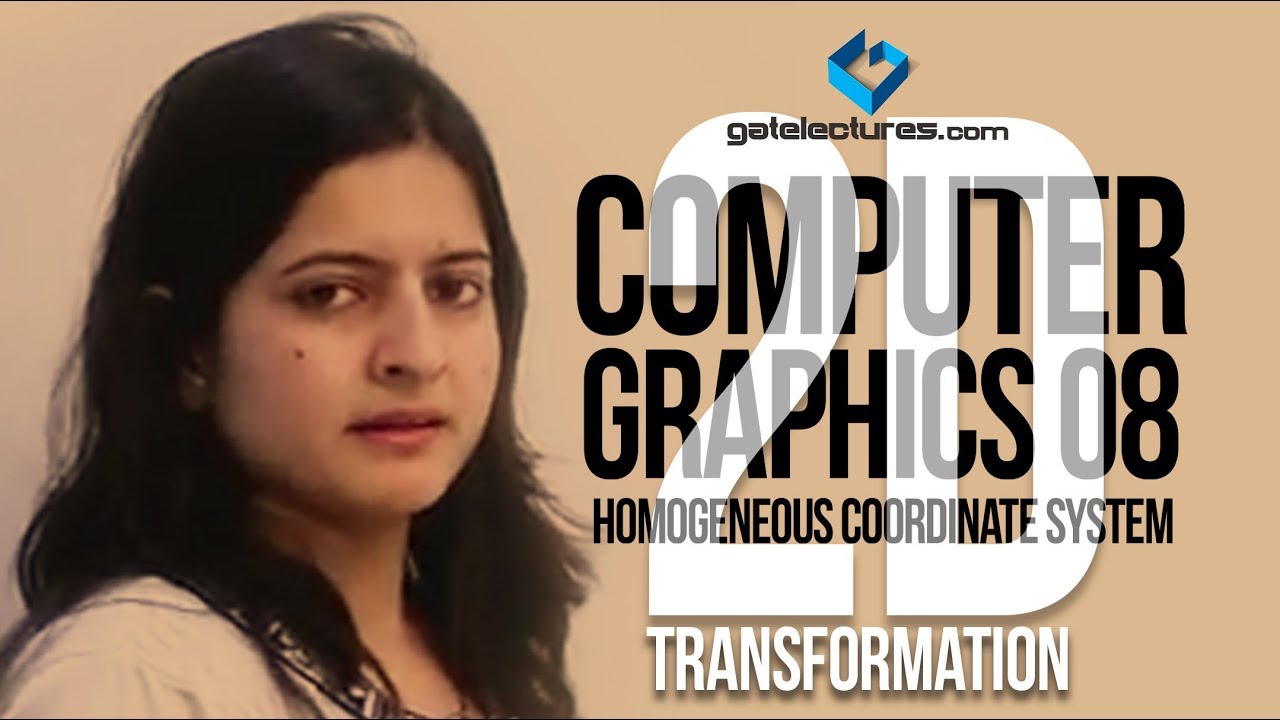 Computer Graphics 08 Homogeneous Coordinate System 2D Transformation computer-graphics-08-homogeneous-coordinate-system-2d-transformation