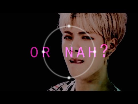 [GOT7] JACKSON WANG │ OR NAH? [18+]